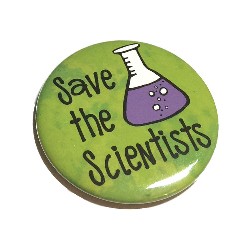 Save the Scientists Pin Back Button or Magnet Science - Etsy
