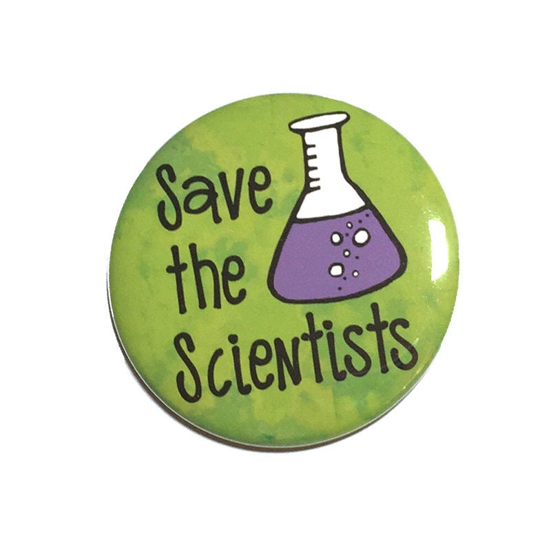 Save the Scientists Pin Back Button or Magnet Science - Etsy
