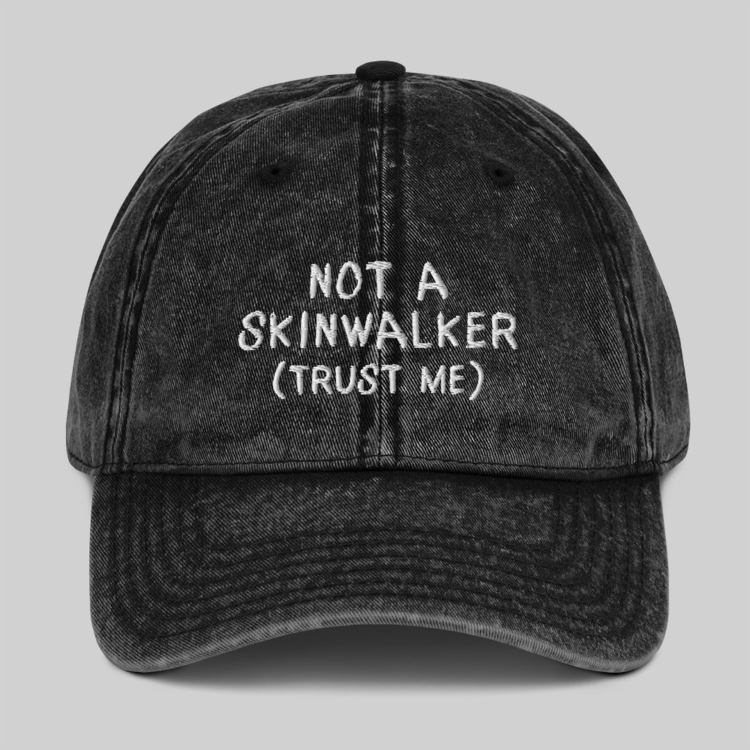 Not a Skinwalker Vintage Dad Hat Skinwalker Hat, Embroidered Dad Hat ...