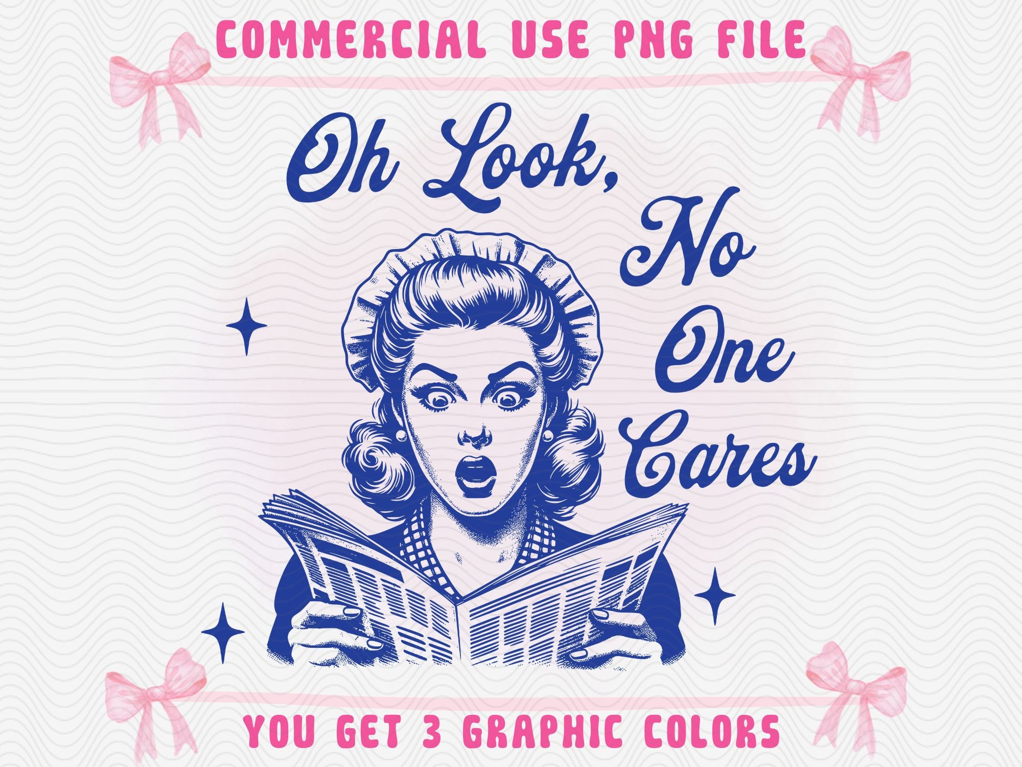 Oh Look No One Cares PNG, Trendy Vintage Retro Housewife Funny ...