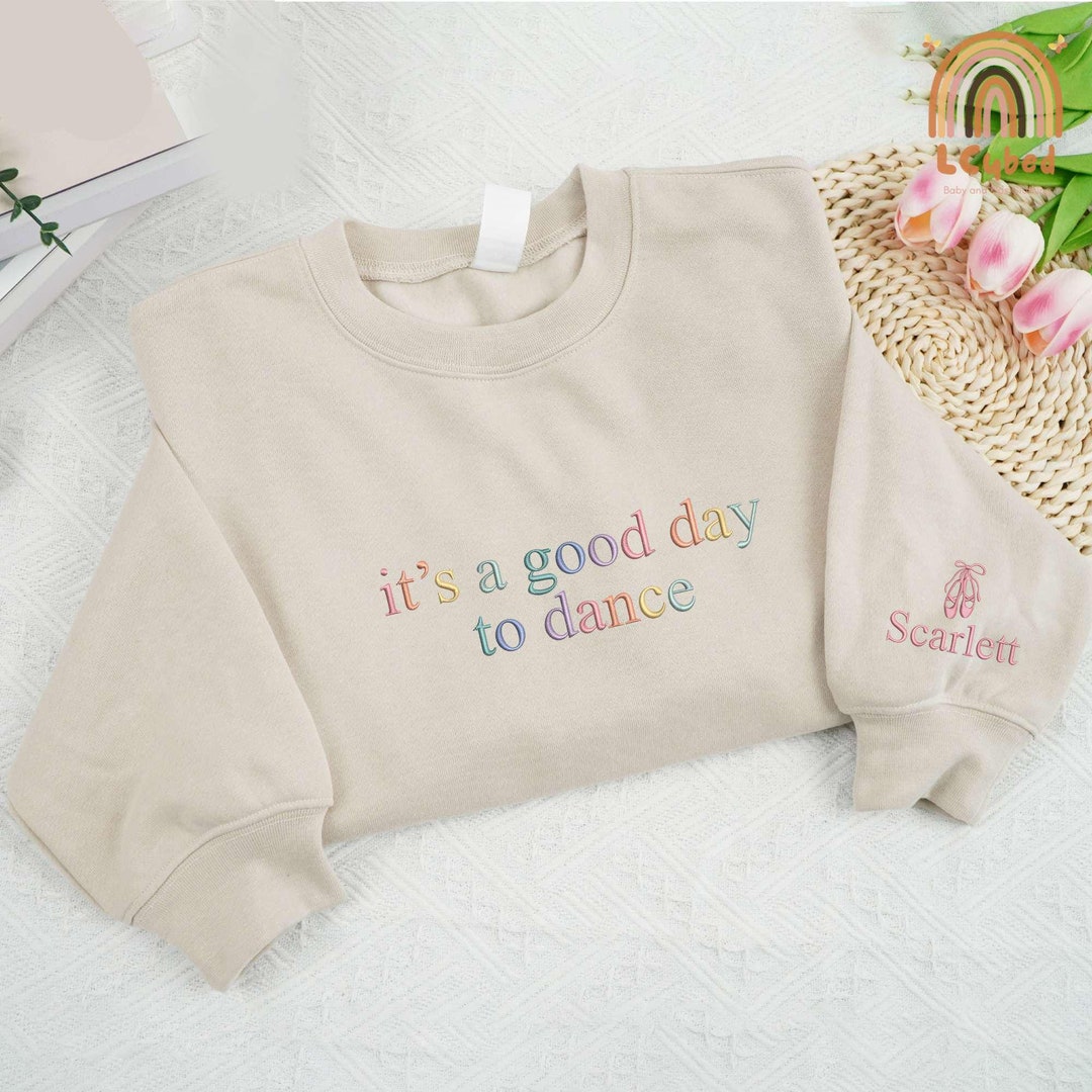 Embroidered Custom It's A Good Day to Dance Sweatshirt, Dance Gifts for ...