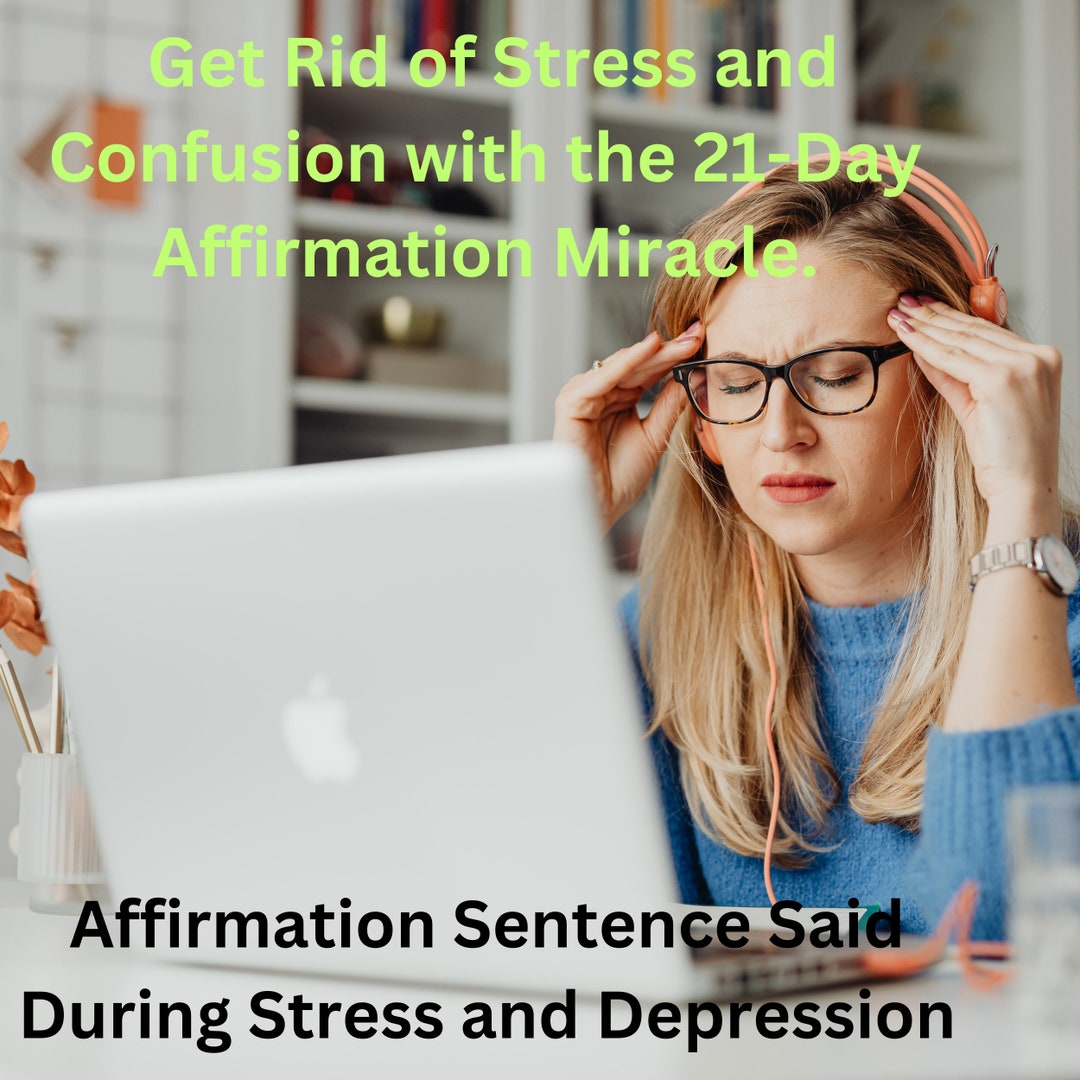 Get Rid of Stress and Confusion With the 21-day Affirmation Miracle ...