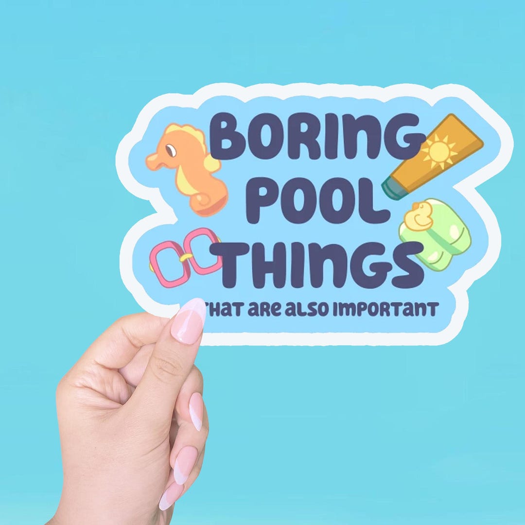 Boring Pool Things Sticker, Bluey Stickers, Laptop Stickers, Water ...