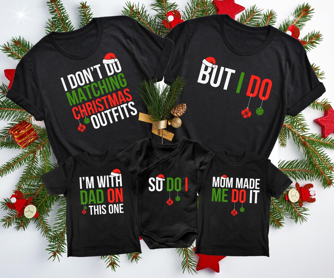 Christmas Family Matching Shirts, Family Men Funny Shirt, I Don't Do ...