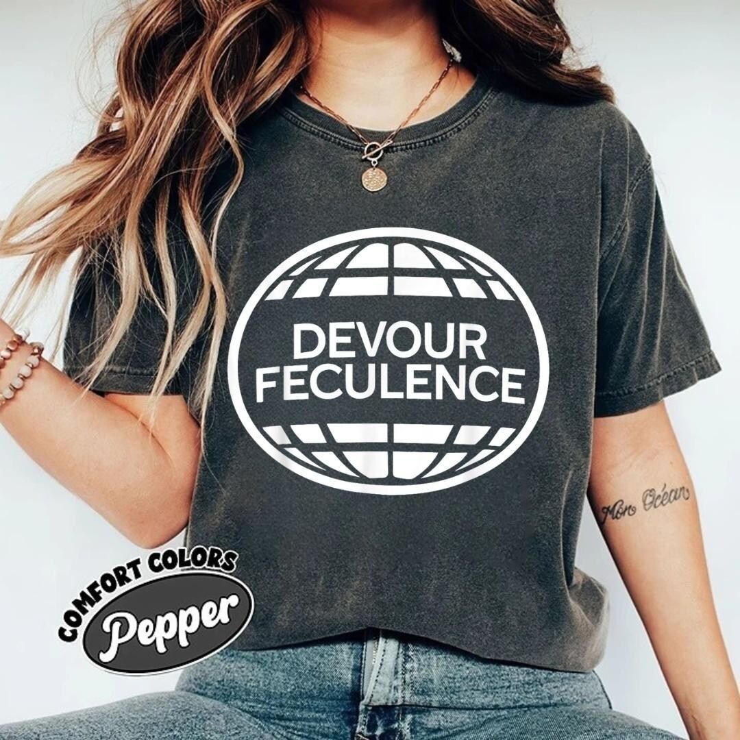 Devour Feculence Funny Adult Humor Quote Comfort Color T-shirt, Mr ...