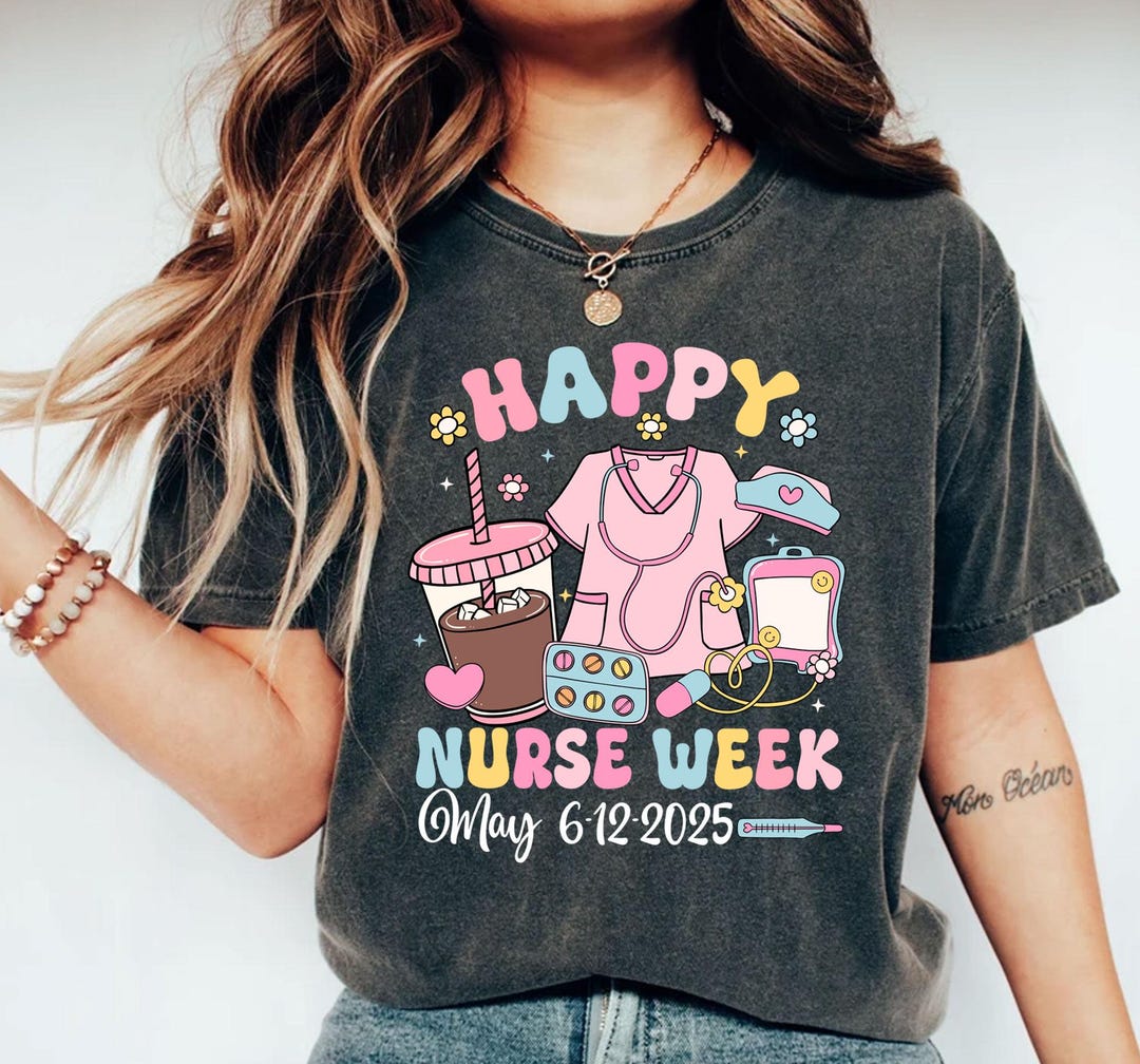 Happy National Nurses Week 2025 T-shirt, Nurse Appreciation Week Shirt ...