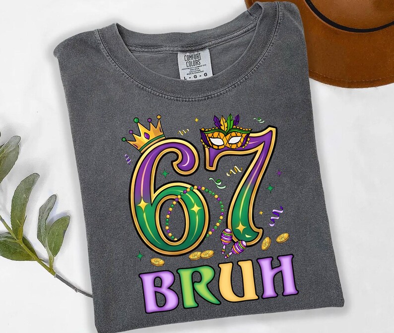 Comfort Colors® Mardi Gras 67 Funny Meme Shirt, Trendy Six Seven ...