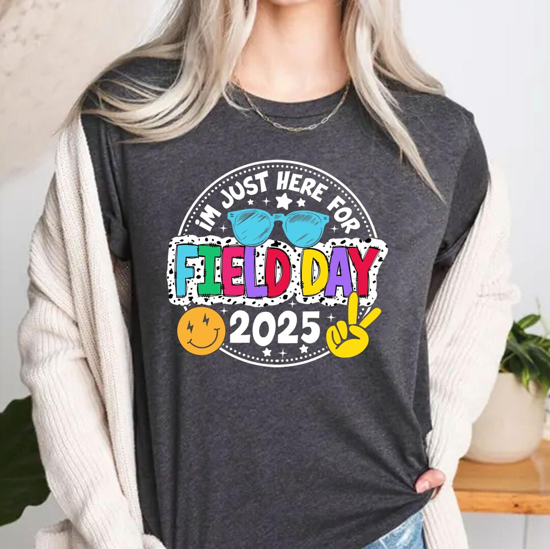 I'm Just Here for Field Day 2025 Shirt, Field Day Shirt, School Field ...