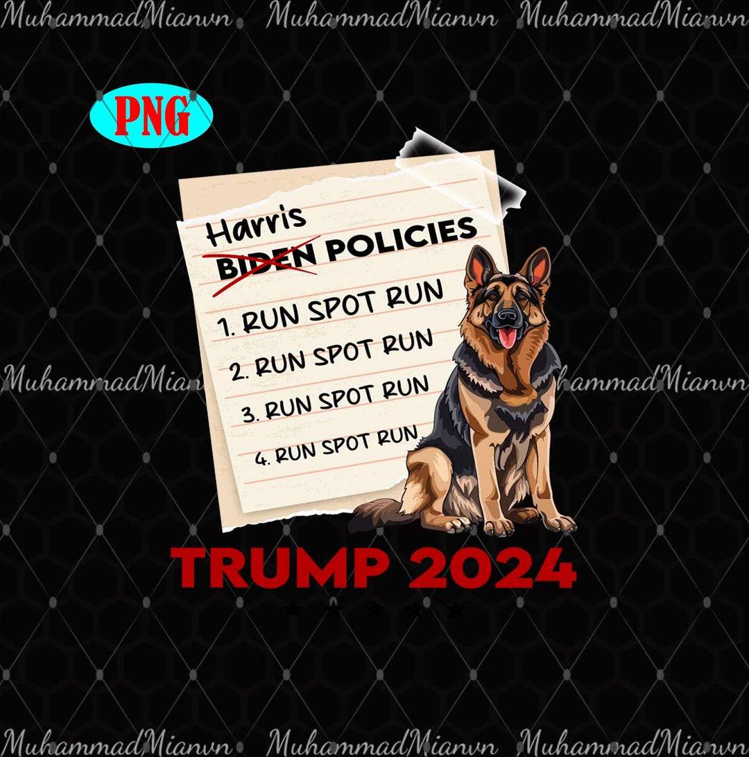 Harris Policies Png,run Spot Run Trump 2024 Png, Funny Pro Trump Png ...