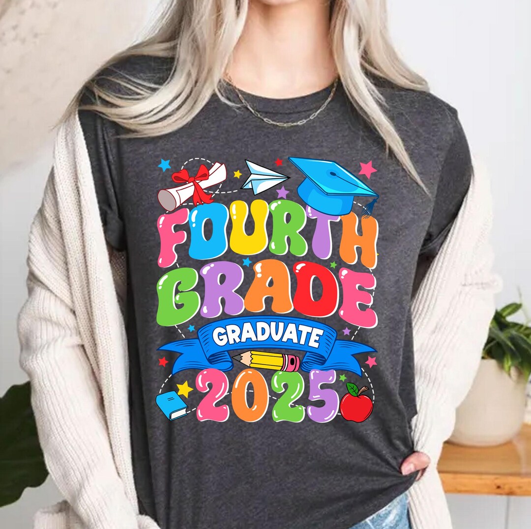 Fourth Grade Graduation 2025 Shirt, Fourth Grade Shirt, Graduation ...