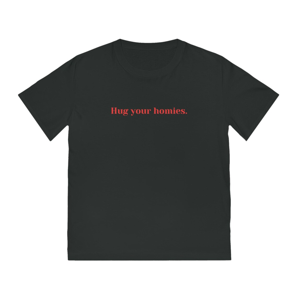 Hug Your Homies T-shirt - Etsy