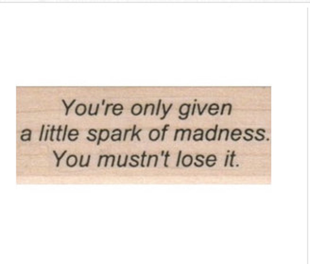 Quote Rubber Stamp Stamps Stamping You're Only Given A Little Spark ...
