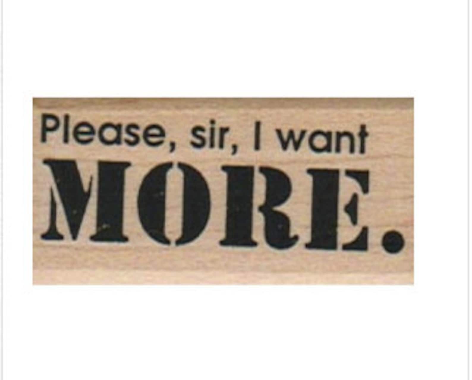 Quote Rubber Stamp Stamps Stamping Please Sir I Want More Craft ...