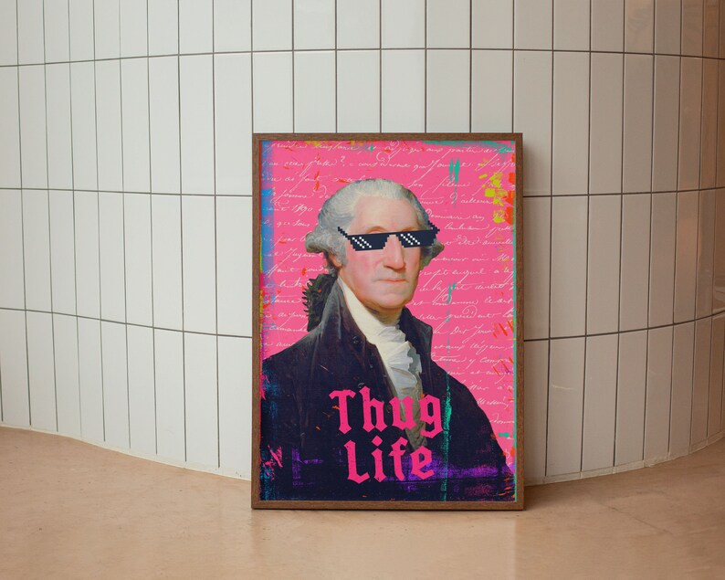 George Washington | Thug Life | Altered Art | Digital Printable Wall ...