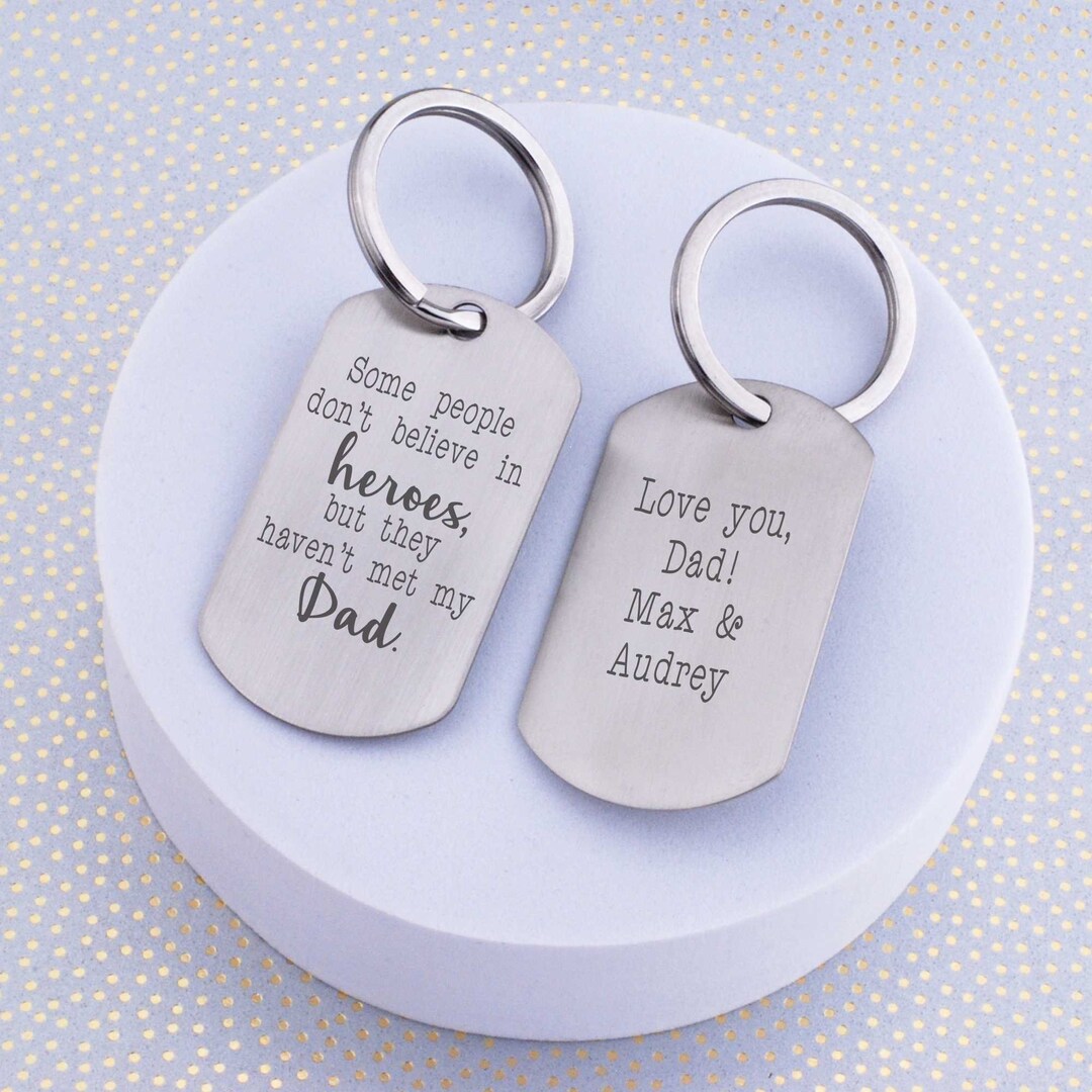Keychain for Dad, Some People Don't Believe in Heroes, but They Haven't ...