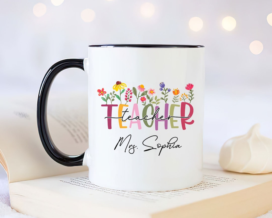 Personalized Teacher Mug, Gift for Teacher, Custom Teacher Floral Mug ...