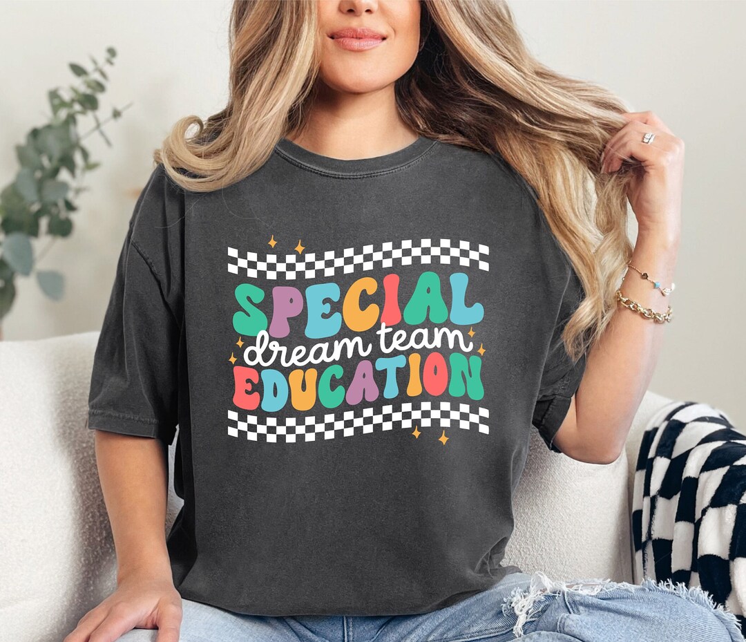 Special Education Dream Team Comfort Colors Shirt, Special Education T ...