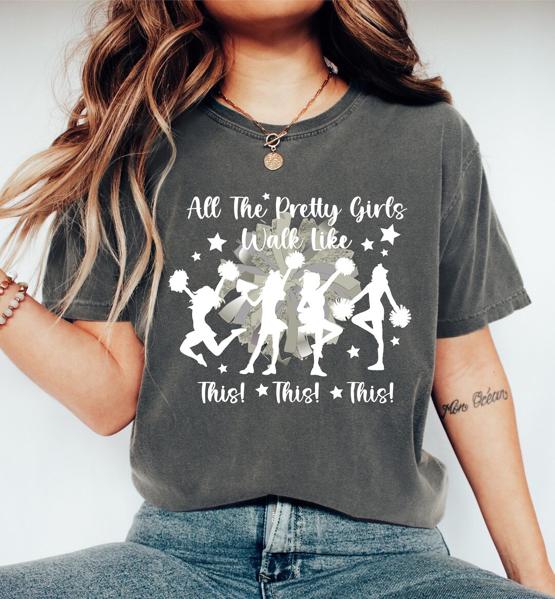 All Pretty Girls Walk Like This Cheer Comfort Colors Shirt, Cheer Girls ...
