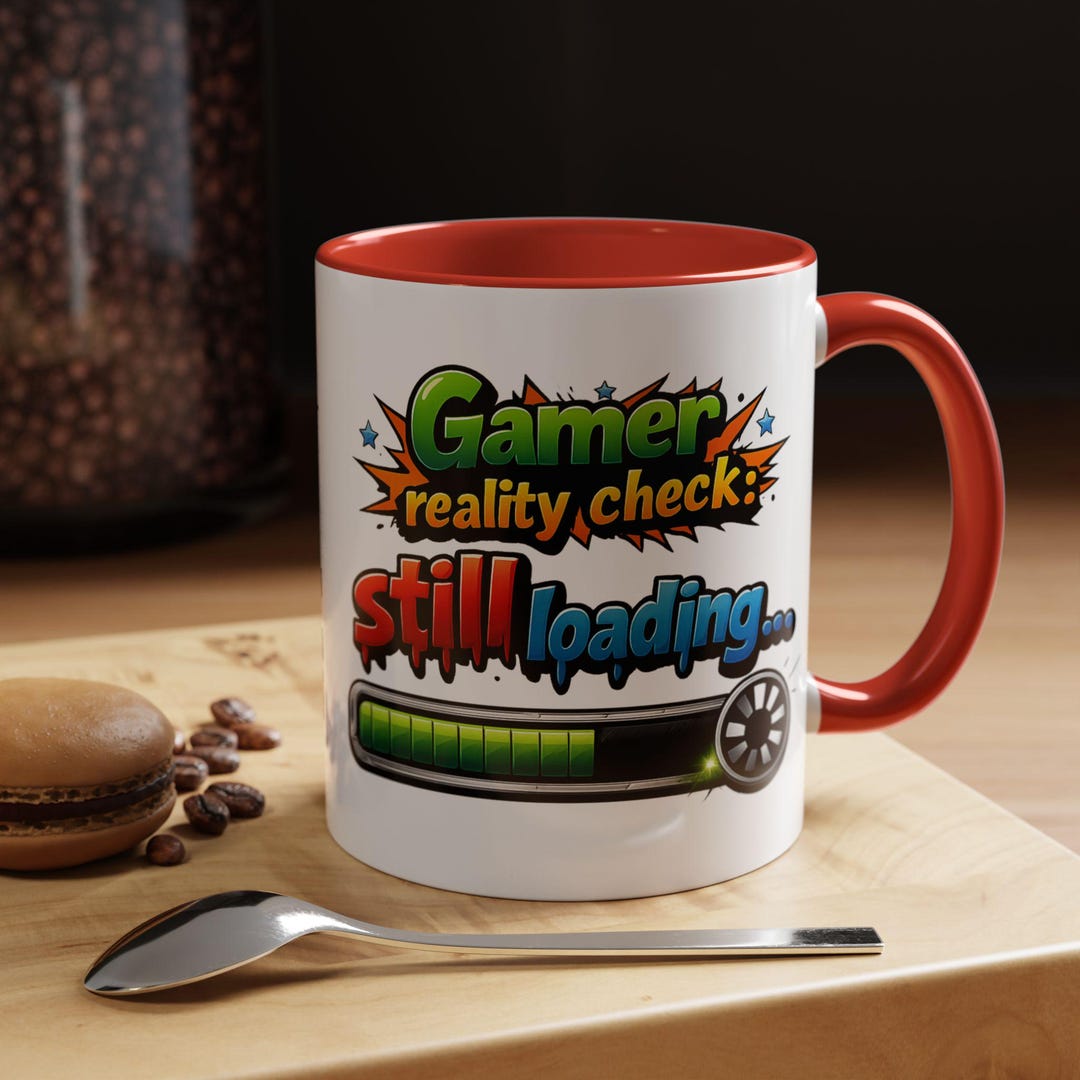 Gamer Reality Check Still Loading Mug | Accent Coffee Mug 11oz 15oz - Etsy