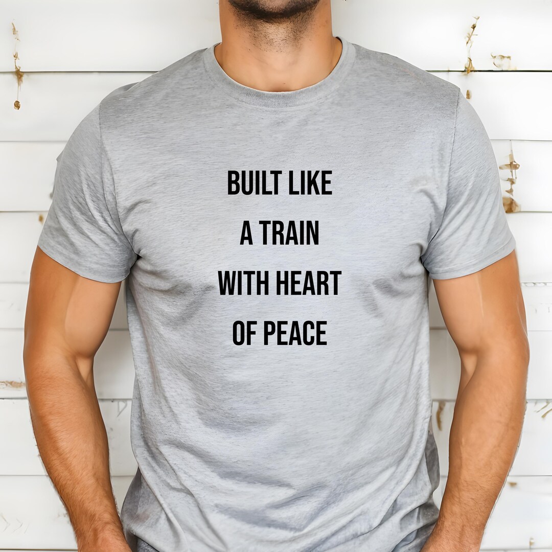 Built Like a Train With Heart of Peace T-shirt Funny Gym Shirt ...