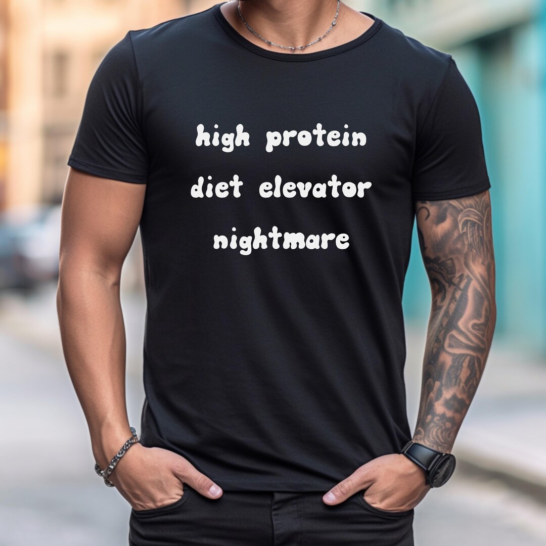 High Protein Diet Elevator Nightmare Shirt, Funny Fitness Tee, Gym ...
