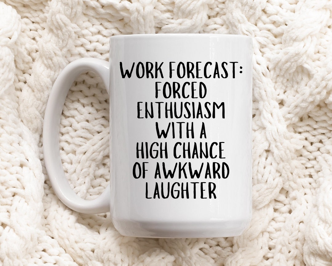 WORK FORECAST Funny Mug, Funny Gift for Coworker, Office Humor, Office ...