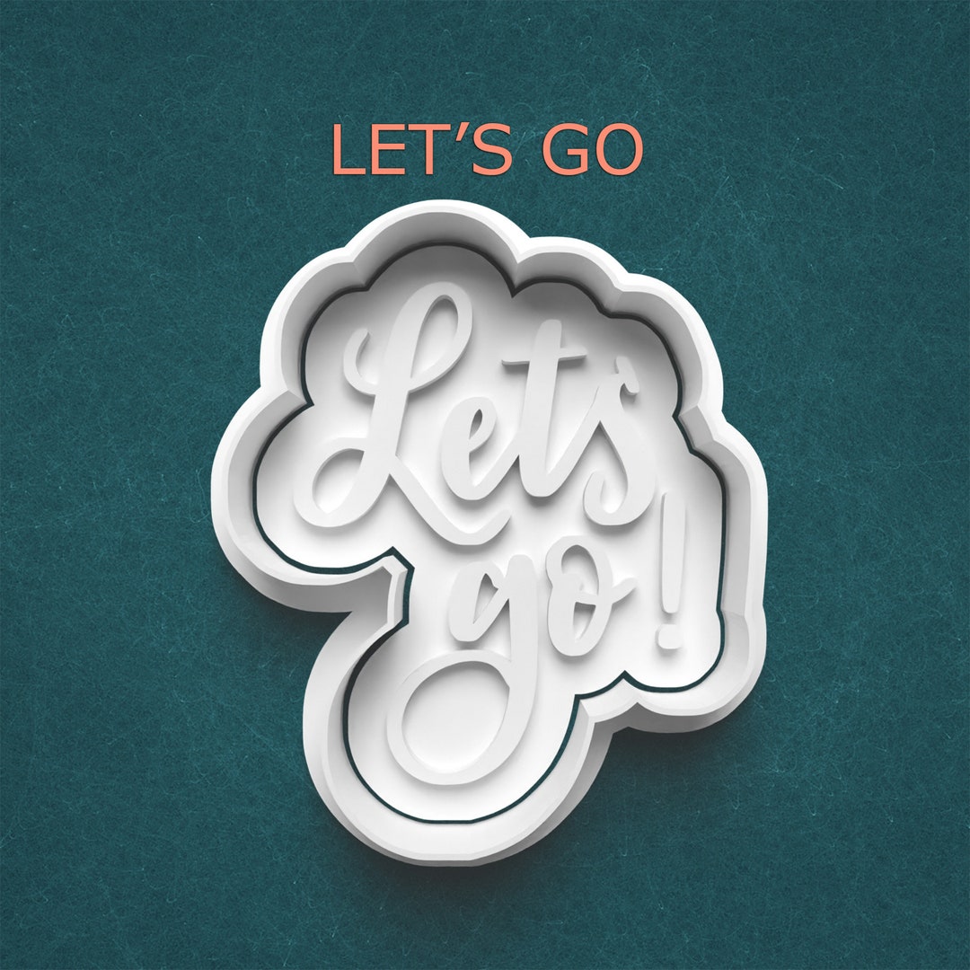 Let's Go Clay Cutter ~ Motivation Cookie Cutter ~ Positive Vibes ...