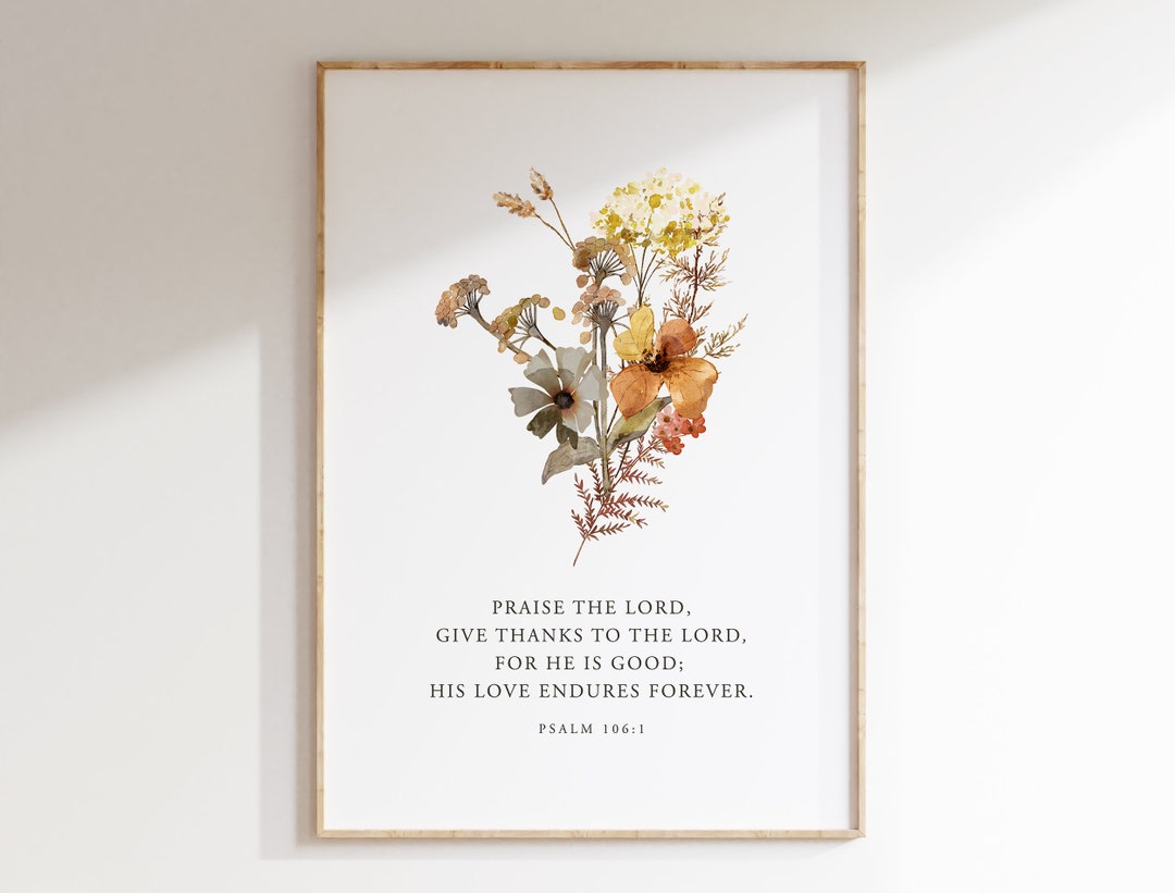 Praise the Lord Psalm 106:1. Thankful Scripture. Printed Gospel Flower ...
