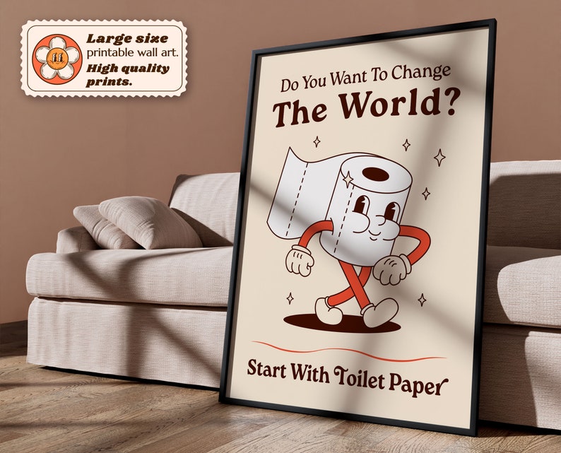Printable Poster You Want to Change the World? Start With the Toilet ...