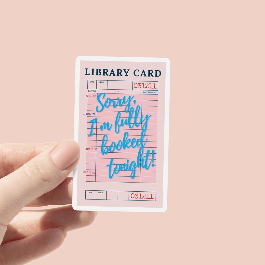 Sorry I'm Fully Booked Tonight Vinyl Sticker, Library Card Sticker ...