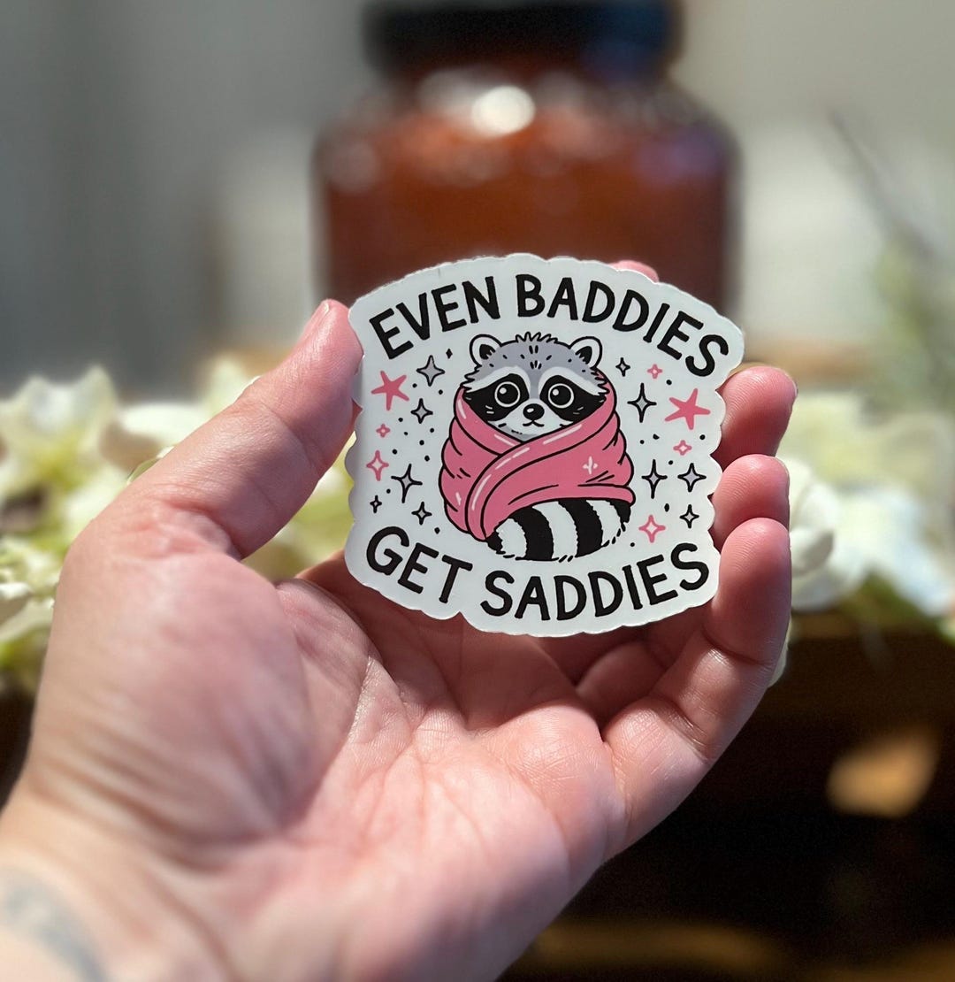 Baddies Get Saddies Sticker for Water Bottles, Tumblers, Notebooks ...