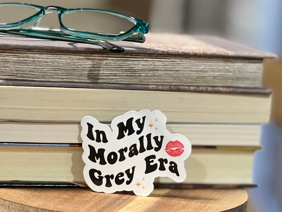Morally Grey Era Sticker, Spicy Book Lover Decal - Etsy