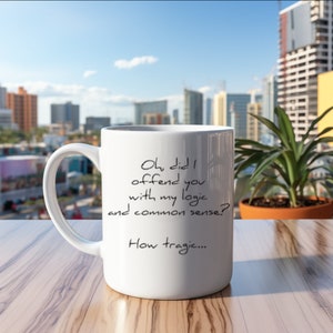 Mug Did I Offend With Common Sense - Etsy
