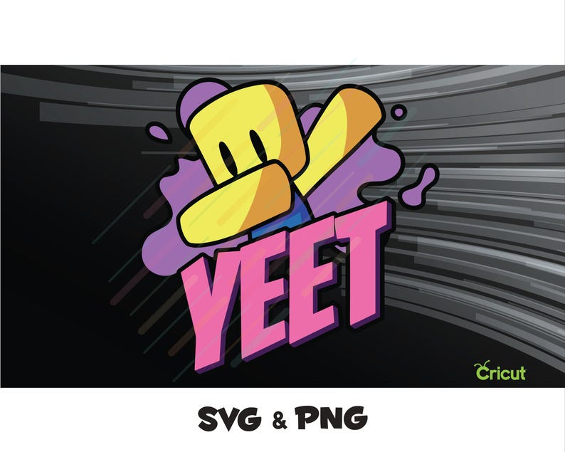 YEET Robloxx SVG and PNG Files High Resolution Images Ready to Use for Cricut - Etsy