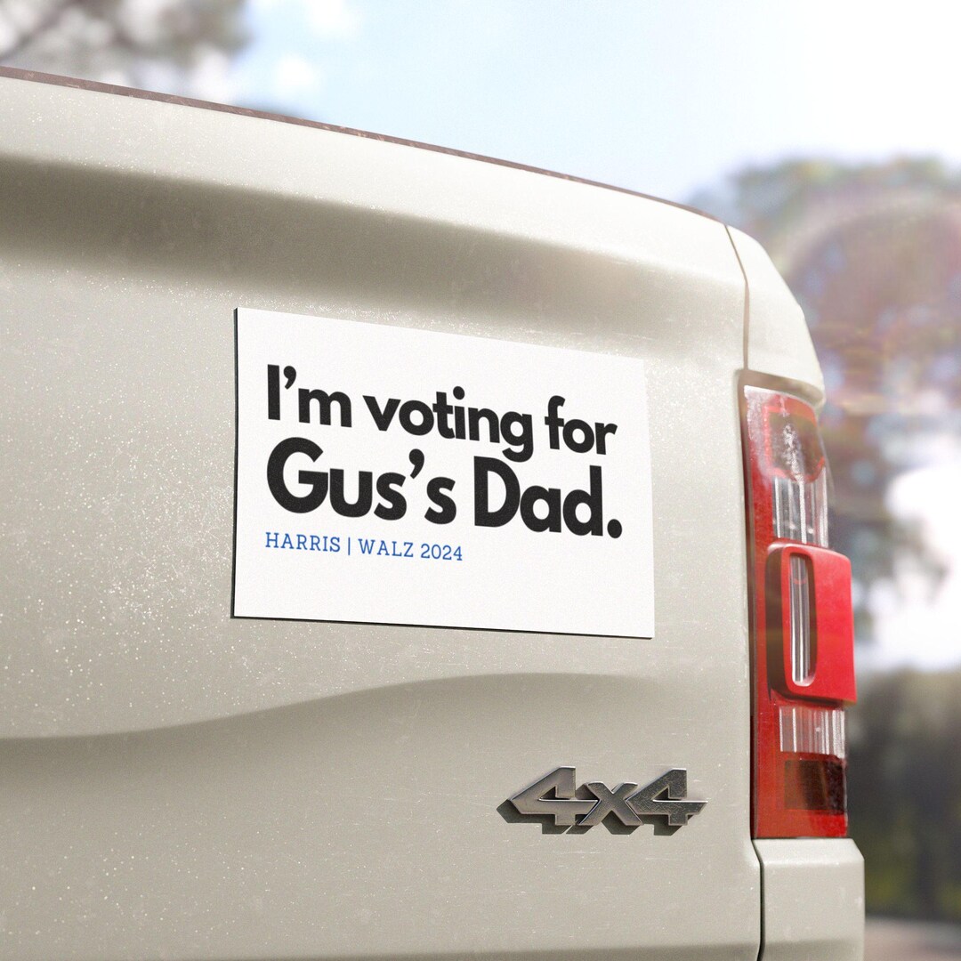 Voting for Gus's Dad Car Magnet, 2024 Election, Harris Walz, Political ...