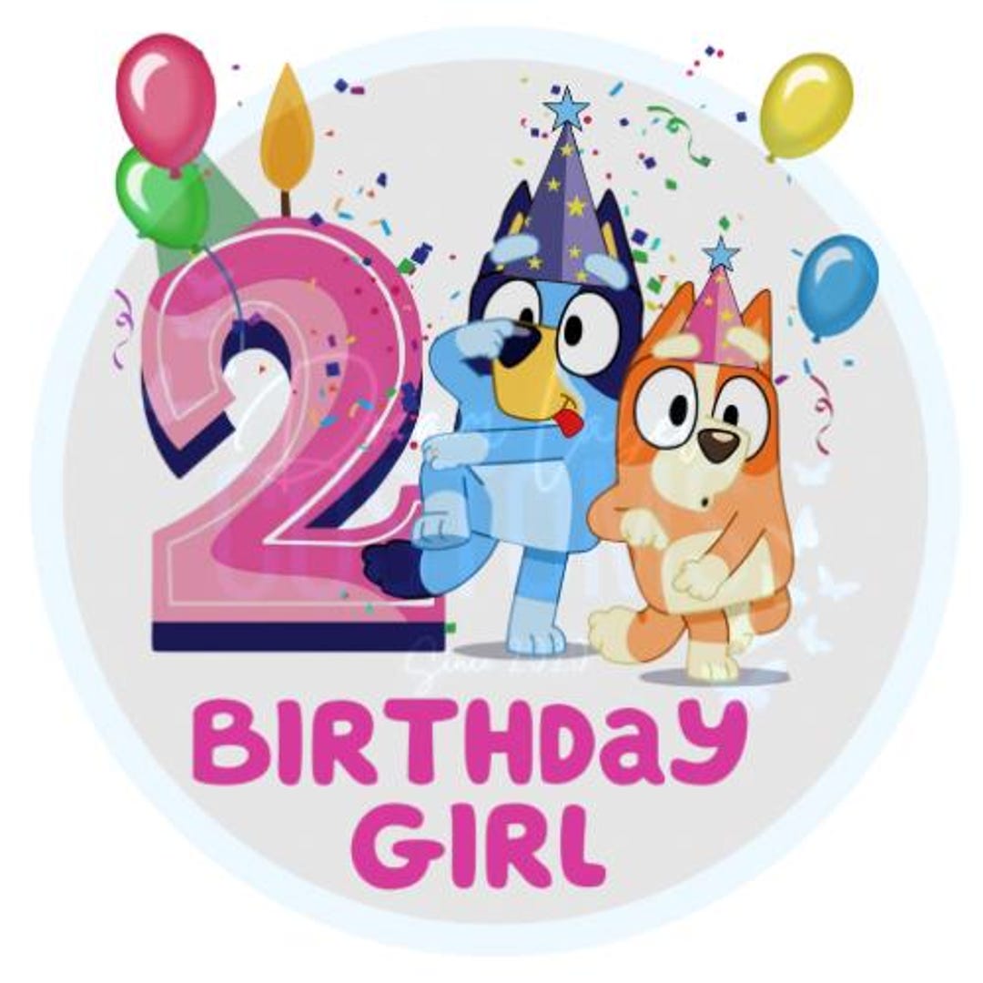 Bluey Birthday Girl PNG, Bluey 2nd Birthday Girl PNG, Blue Dog Birthday PNG, Birthday Girl ...