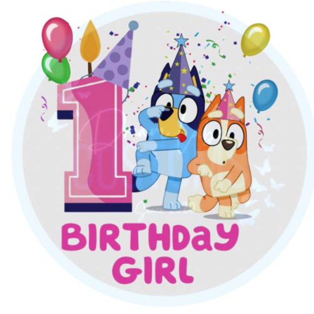 Bluey Birthday Girl PNG, Bluey 1st Birthday Girl PNG, Blue Dog Birthday ...