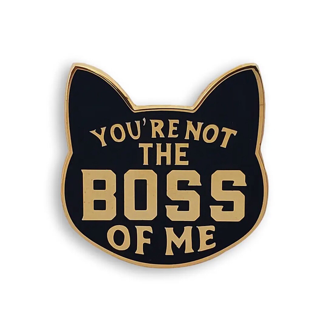 Enamel Pin: Cat Silhouette you're Not the Boss of - Etsy