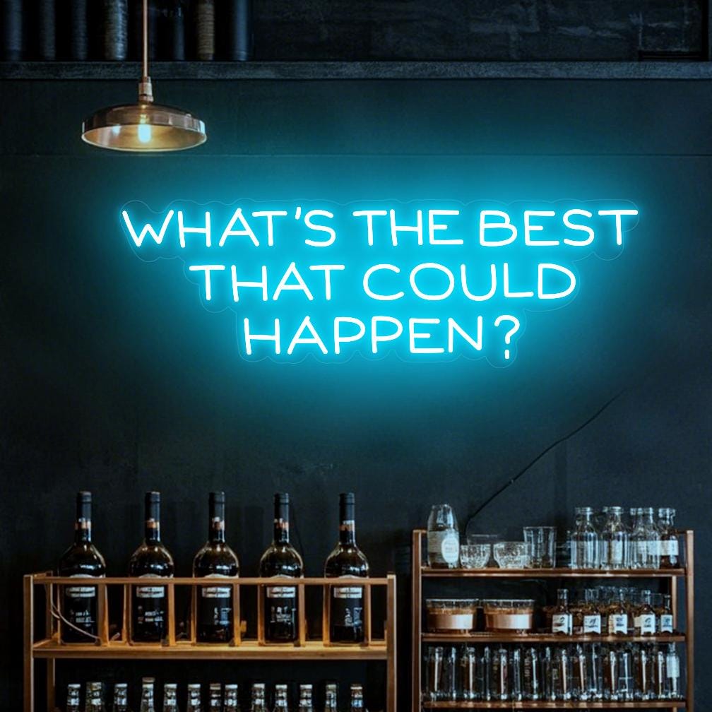 What's the Best That Could Happen Sign, Positive Quote Light Sign ...