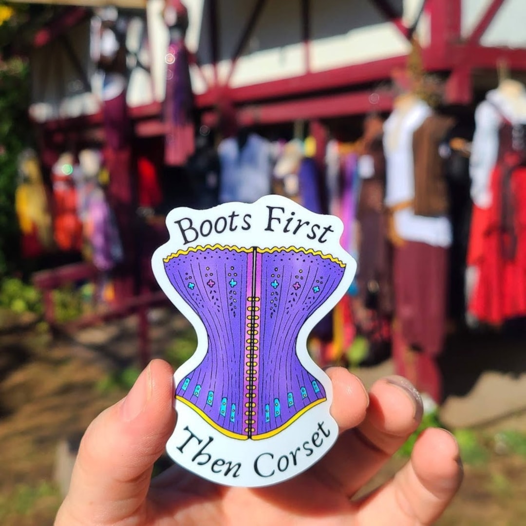 Boots First Then Corset Sticker, 3" Vinyl Decal, Ren Faire Sticker ...