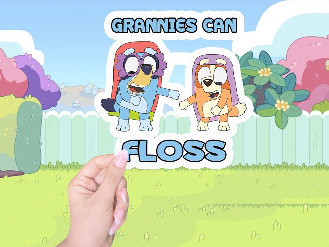 Grannies CAN Floss Bluey Sticker, Bluey Vinyl Stickers,family Stickers ...