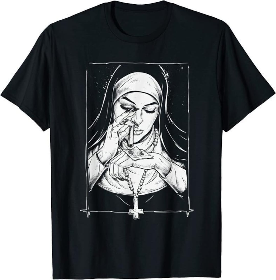 Funny Unholy Nun T-shirt, Dark Humor Graphic Sweatshirt, Retro Unisex ...