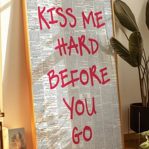 Kiss Me Hard Before You Go Poster, Kiss Wall Art, Trendy Wall Art ...
