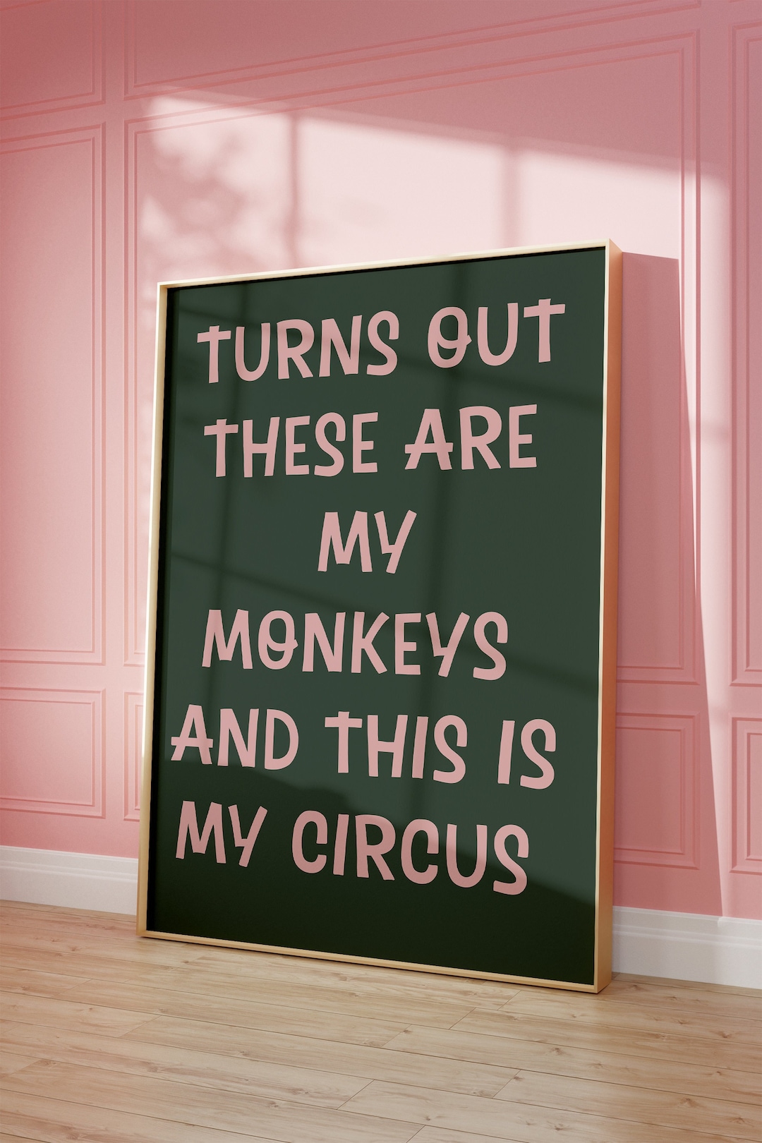 Turns Out These Are My Monkeys and This is My Circus, Black and Pink Poster, Pink Art Wall ...