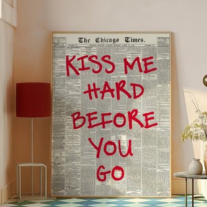 Kiss Me Hard Before You Go Poster, Kiss Wall Art, Trendy Wall Art ...