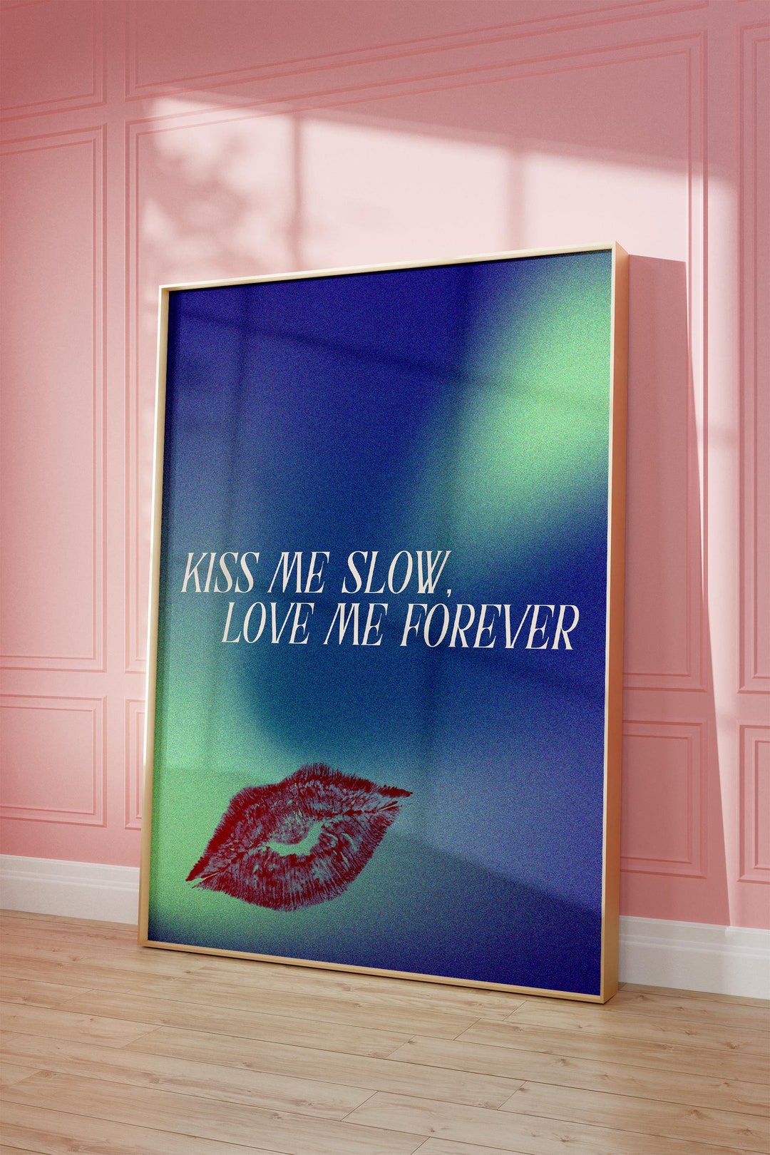 Kiss Me Slow Love Me Forever Print, Kiss Wall Art, Trendy Wall Art ...