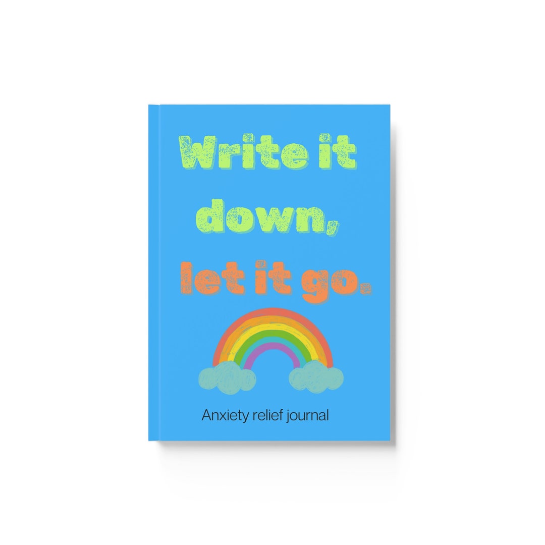 Write It Down, Let It Go Anxiety Relief Hard Backed Journal - Etsy UK