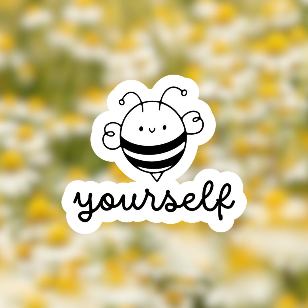 Bee Yourself Sticker - Etsy