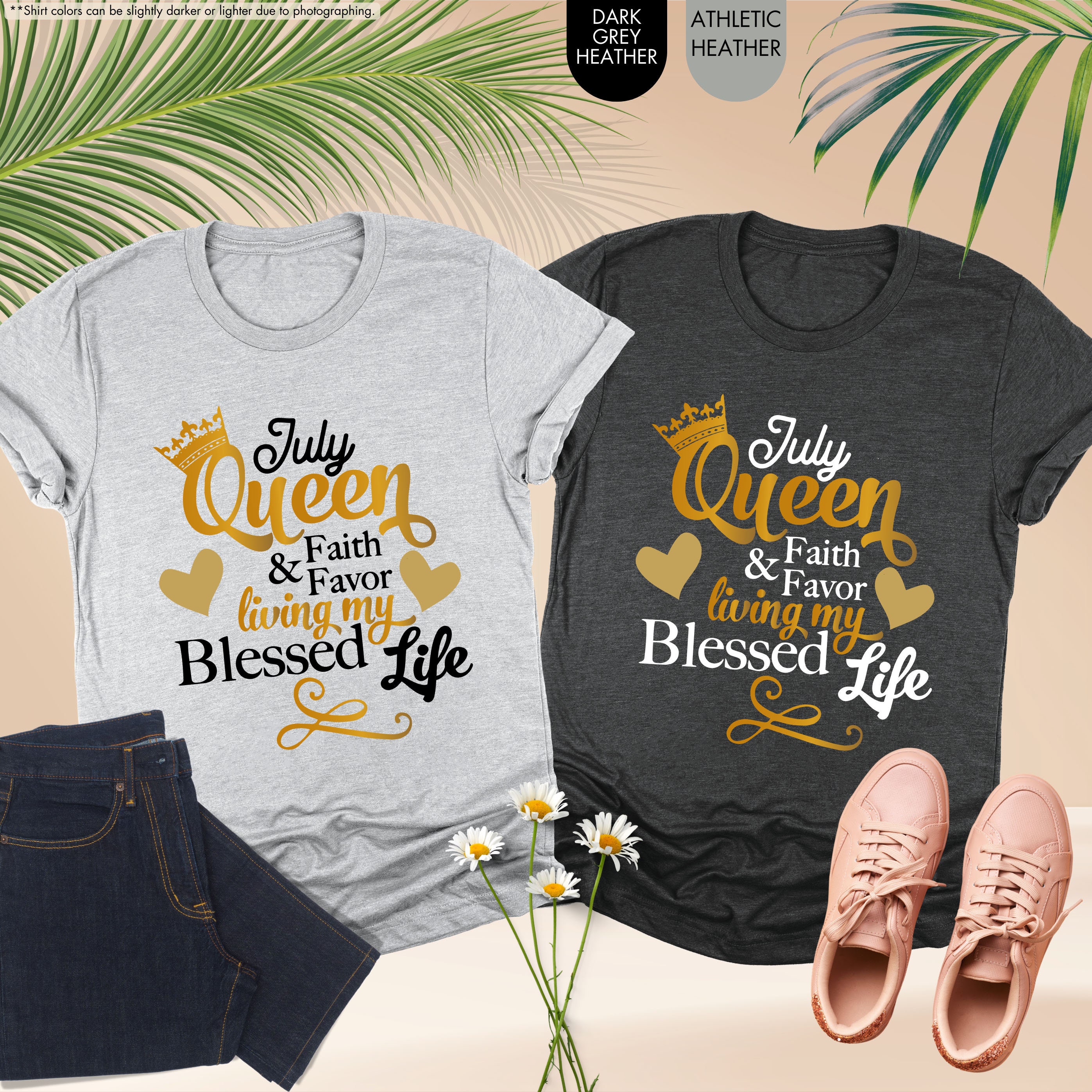 July Queen Shirt, July Birthday Shirt, July Girl Shirt, Faith and Favor ...