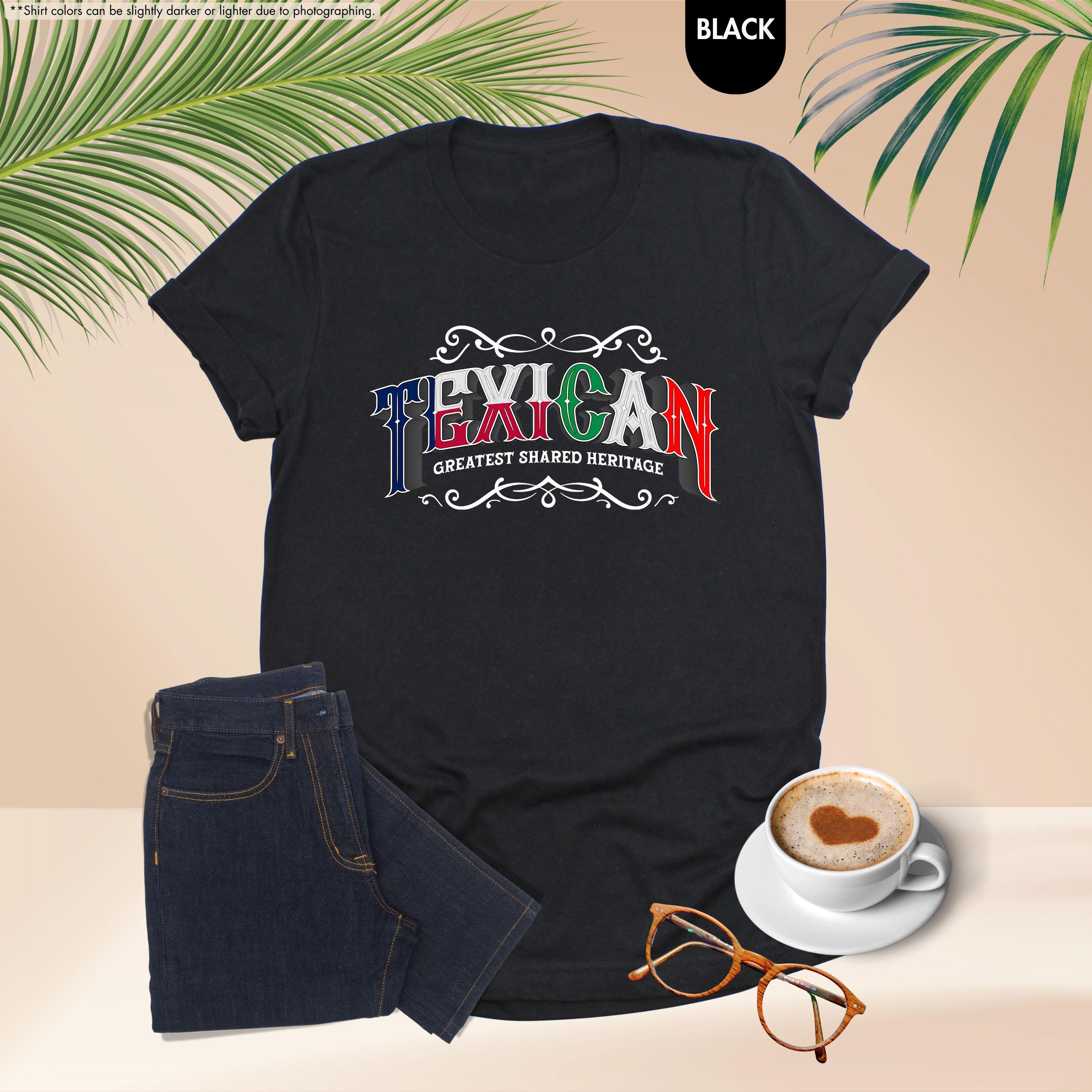 Texican Greatest Shared Heritage Shirt, Texas Shirt, Texas Mexican ...